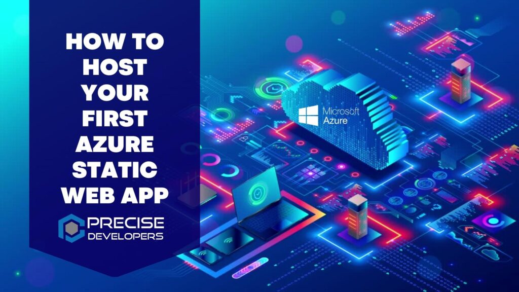 How to host your first Azure Static Web App - By Precise Dev