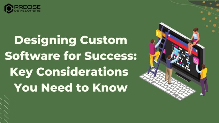 Designing Custom Software : Key Considerations to Know