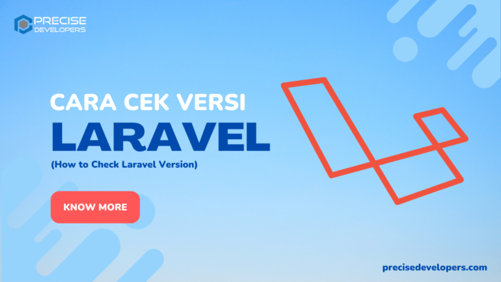 Cara Cek Versi Laravel dengan Mudah - Precise Developers